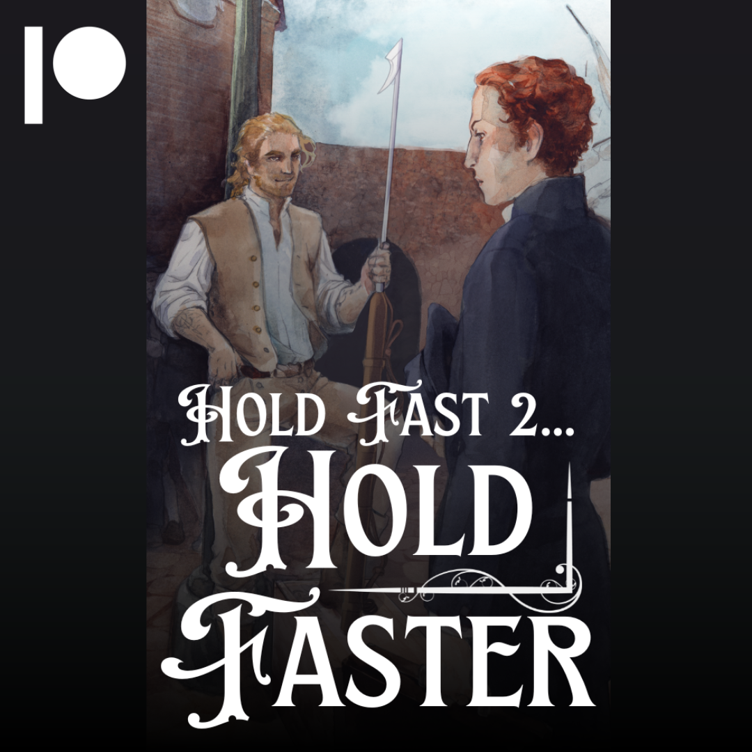 Hold Fast 2 – Hold Faster – Now on Patreon! – Sebastian Nothwell